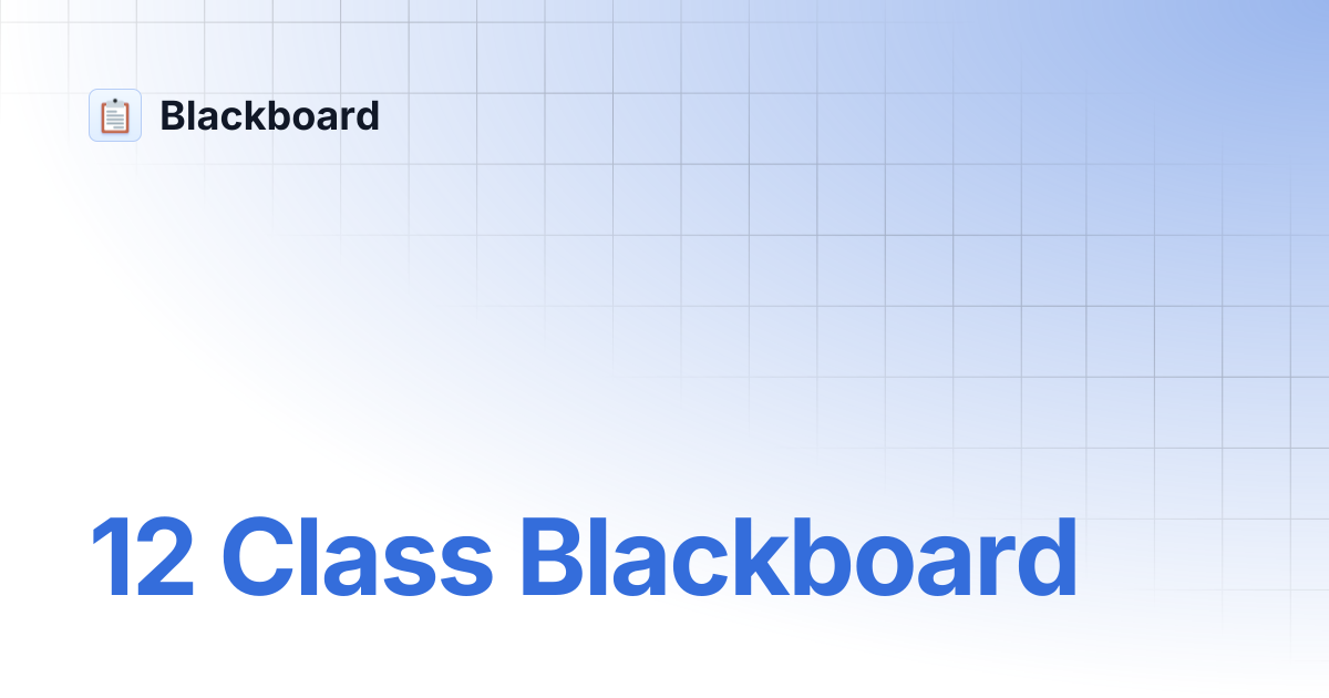 12 Class Blackboard | Blackboard