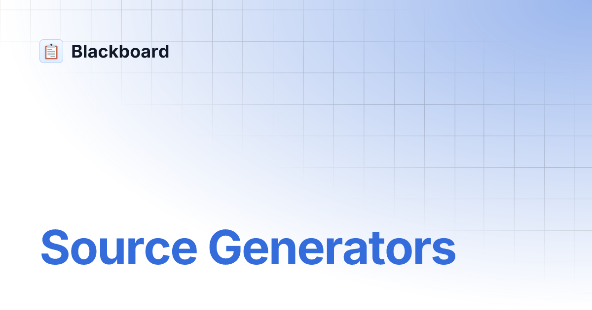 Source Generators | Blackboard